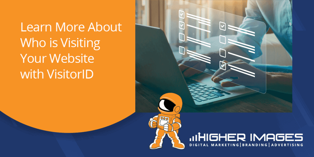 Learn About Website Visitors: Visitor ID | Higher Images Inc